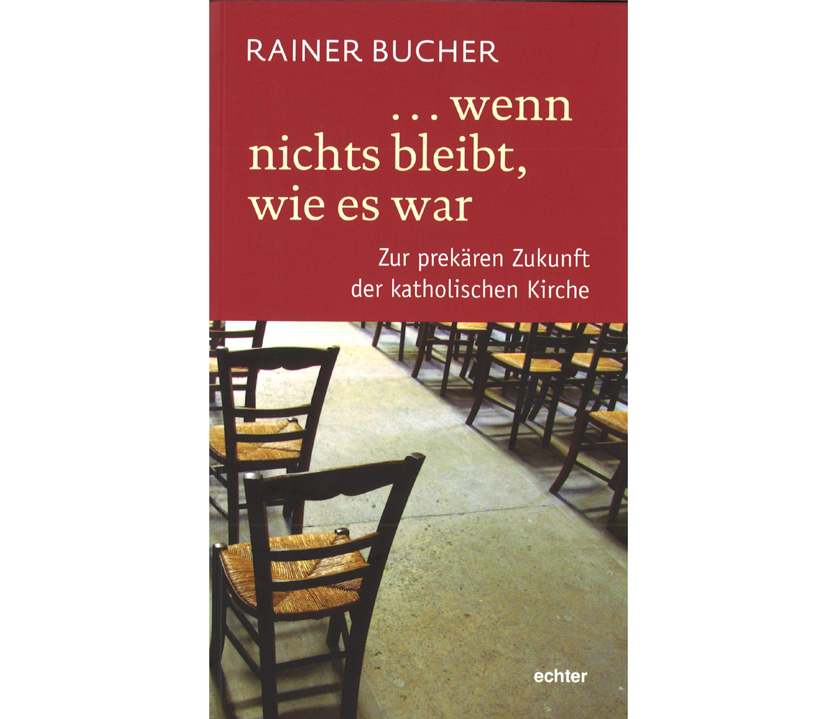 Rainer Bucher: ... wenn nichts bleibt, wie es war - 3. Auflage 2017 ...